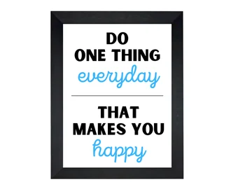 Do one thing everyday that makes you happy digital print - Life Goal Getter