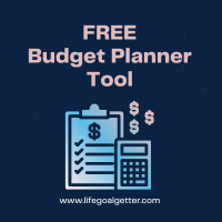 FREE Budget Planner Tool - Life Goal Getter