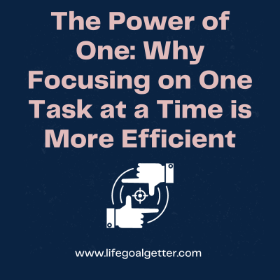 The Power of One: Why Focusing on One Task at a Time is More Efficient ...